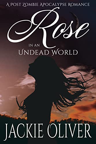 Amazon.com: Rose in an Undead World: A Post Zombie Apocalypse Romance ...