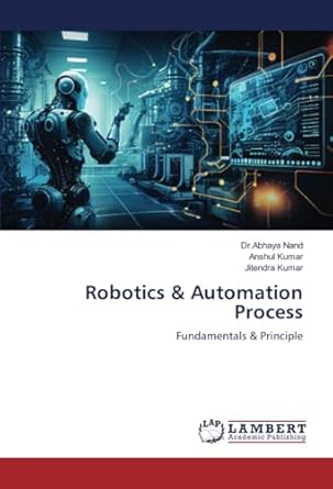 Robotics & Automation Process: Fundamentals & Principle: Nand, Dr ...
