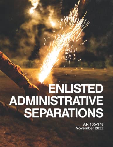 『Enlisted Administrative Separations: AR 135 – 178, 7 November 2022 ...