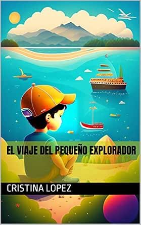 el viaje del pequeño explorador eBook : Lopez, Cristina: Amazon.es ...