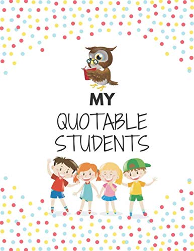 My Quotable Students: A journal For Teacher to remember the hilarious ...