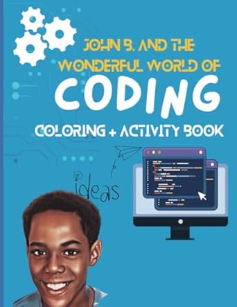 Amazon.com: John B. and the Wonderful World of Coding Coloring and ...