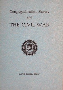 Congregationalism, slavery, and the Civil War.: Jessie Ethelyn Sexton ...