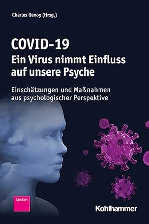 COVID-19 - Ein Virus nimmt Einfluss auf unsere Psyche: Einschätzungen ...