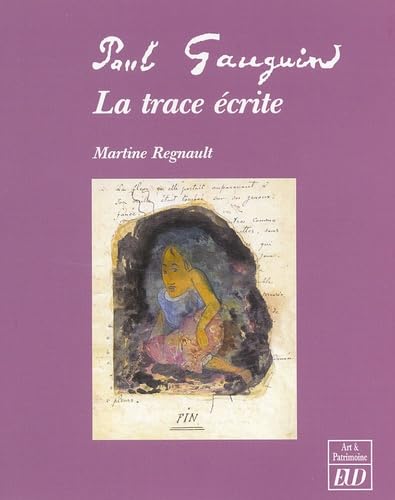 Amazon.co.jp: Paul gauguin, la trace ecrite : Martine Regnault: 本