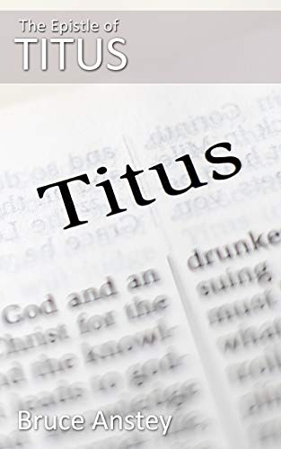 The Epistle of Paul to Titus: The Truth According to Godliness - Kindle ...