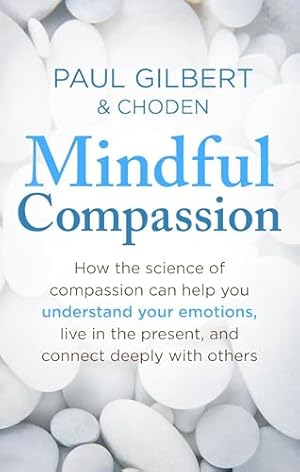 The Mindful Self-Compassion Workbook: A Proven Way to Accept Yourself ...