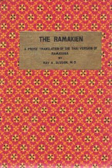 The Ramakien: A Prose Translation of the Thai Version of Ramayana: Ray ...