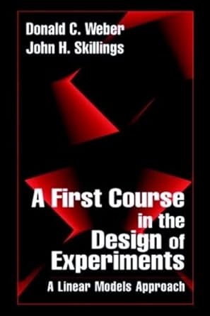 A First Course in the Design of Experiments: A Linear Models Approach ...