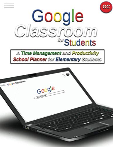 Google Classroom for Students: A Time Management and Productivity ...