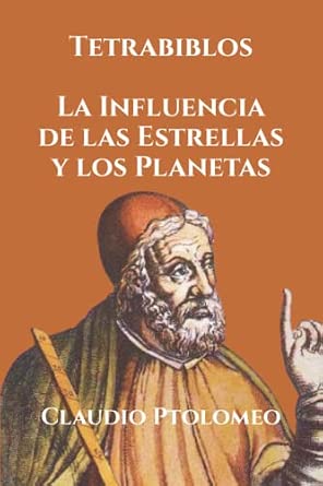 Tetrabiblos: La Influencia de las Estrellas y los Planetas (Spanish ...