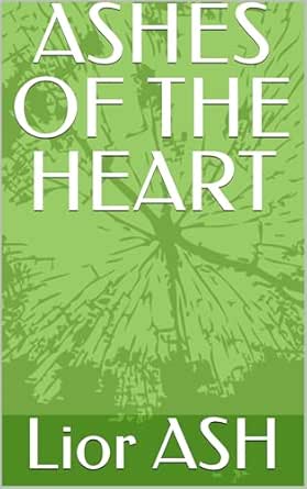 Amazon Ashes Of The Heart Ebook Ash Lior Kindle Store