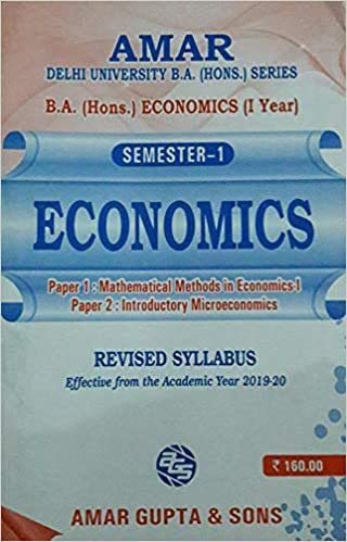 Economics 1st Year. Sem-1 B.A.(Hons.) Delhi University(AMAR GUPTA ...