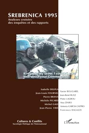 Amazon.fr - Srebrenica 1995: Analyses croisées des enquêtes et des ...