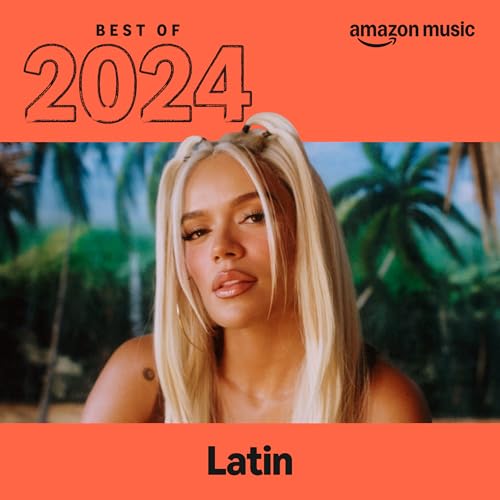 Best Of 2024: Latin Playlist en Amazon Music Unlimited