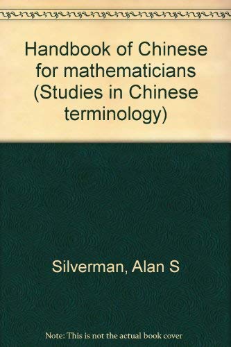 Handbook of Chinese for mathematicians (Studies in Chinese terminology ...
