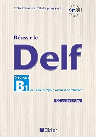 DELF B1: Niveau B1 du Cadre européen commun de référence (DIDIER HATIER ...