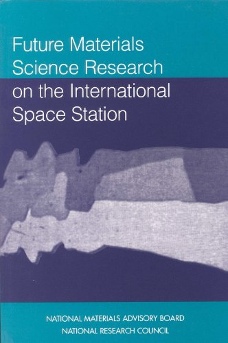 Future Materials Science Research on the International Space Station ...