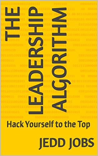 THE LEADERSHIP ALGORITHM : Hack Yourself to the Top - Kindle edition by ...