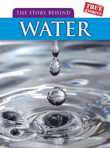The Story Behind Water (True Stories): Christin Ditchfield ...