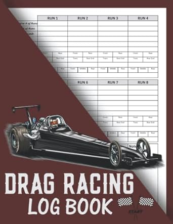 Amazon.com: Drag Racing Log Book: A Drag Racing Log To Record Time Of ...