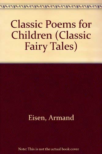 Classic Poems for Children (Classic Fairy Tales): Armand Eisen ...