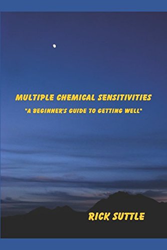 Multiple Chemical Sensitivities: A Beginner's Guide to Getting Well ...