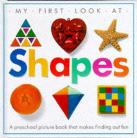 Shapes (My First Look at): Unknown: 9780863184253: Amazon.com: Books