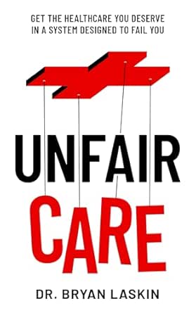 Amazon.com: Unfair Care: Get the Healthcare You Deserve in a System Designed to Fail You eBook ...