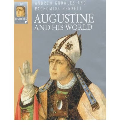 Augustine and His World: Knowles, Andrew; Penkett, Pachomios ...