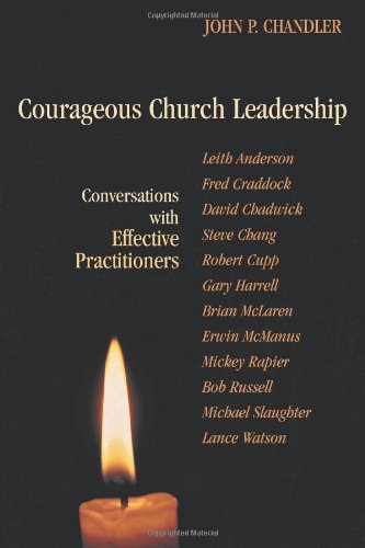 Courageous Church Leadership: Conversations With Effective ...