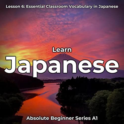Learn Japanese Lesson 6: Essential Classroom Vocabulary in Japanese ...