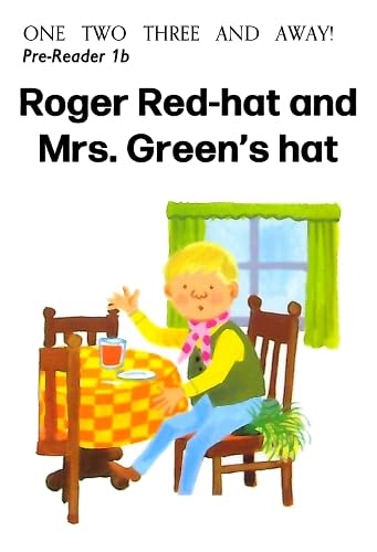 Pre-Reader 1B: Roger Red-hat and Mrs.Green's hat (One, Two, Three and ...