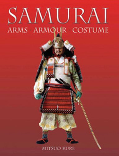 Samurai Arms Armor and Costume: Arms, Armour and Costume: Kure, Mitsuo ...