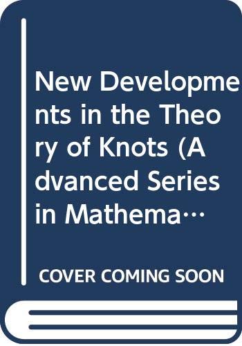 New Developments in the Theory of Knots (Advanced Series in ...