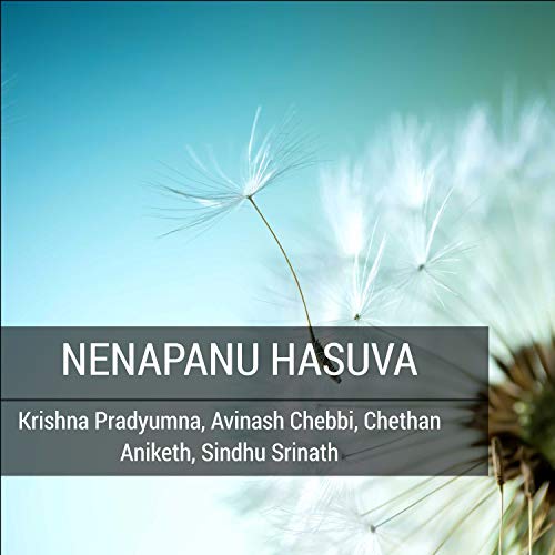 Nenapanu Hasuva by Krishna Pradyumna, Avinash Chebbi, Chethan Aniketh ...