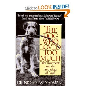 The Dog Who Loved Too Much byDodman: Dodman: Amazon.com: Books
