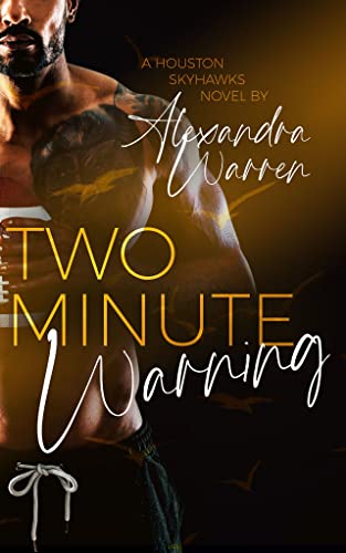 Two Minute Warning (Houston Skyhawks Book 2) eBook : Warren, Alexandra ...