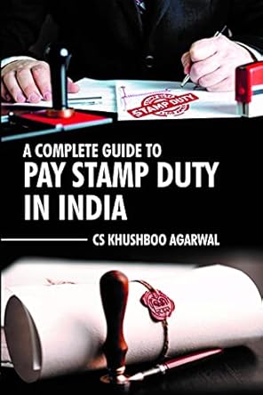 A Complete Guide To Pay Stamp Duty In India: Cs Khushboo Agarwal ...