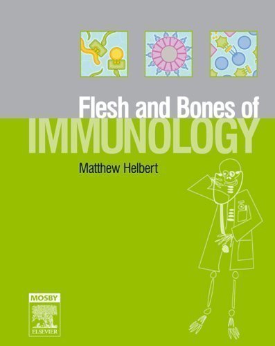The Flesh and Bones of Immunology, 1e (Flesh & Bones) 1st (first ...