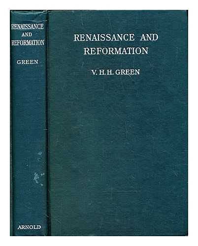 RENAISSANCE AND REFORMATION: Green, Vivian Hubert Howard: 9780713156171 ...