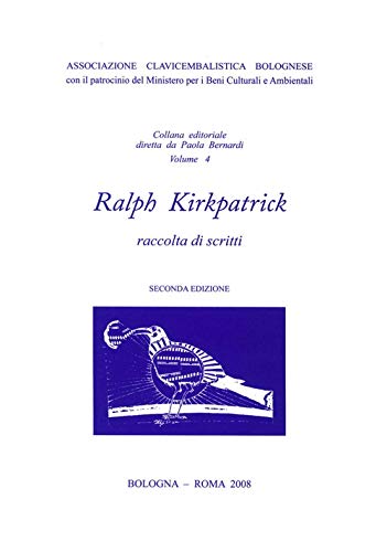 Amazon.com: Ralph Kirkpatrick. Raccolta di Scritti.: 9788888620541 ...