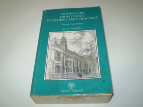 Odgers on High Court pleading and practice: William Blake Odgers, D.B ...