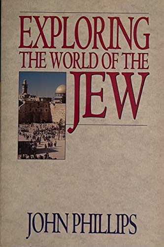 Exploring the World of the Jew: John Phillips: Amazon.com: Books