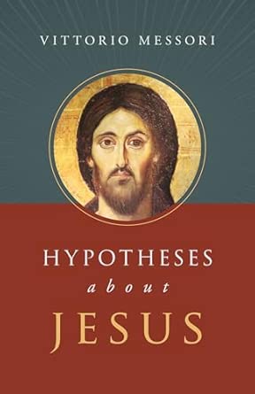 Hypotheses about Jesus: Messori, Vittorio: 9798889110026: Amazon.com: Books