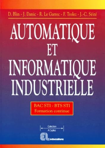 Amazon.fr - Automatique et informatique industrielle : Bac STI, BTS STI ...
