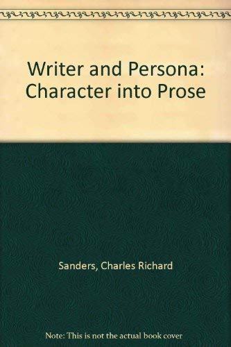 Writer & Persona: Character Into Prose: Charles Sanders: 9780070546097 ...