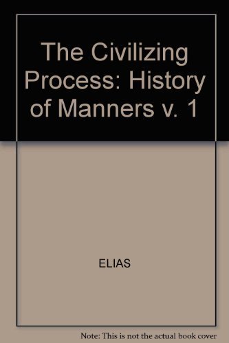 The Civilizing Process: History of Manners v. 1 by ELIAS (1978 ...