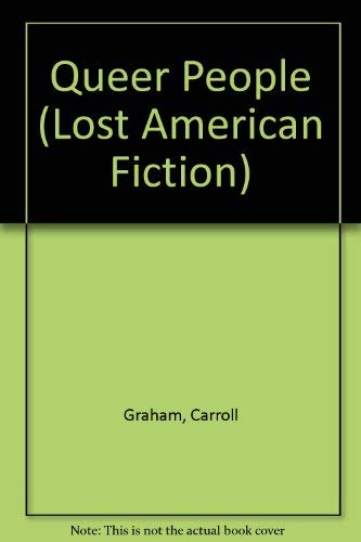 Queer People (Lost American Fiction): Carroll Graham, Garrett Graham ...
