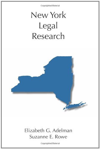 New York Legal Research: Adelman, Elizabeth, Rowe, Suzanne ...